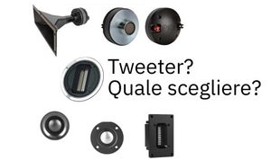 Tweeter: l'importanza di questo componente nell'Hi-Fi - Hifi Prestige
